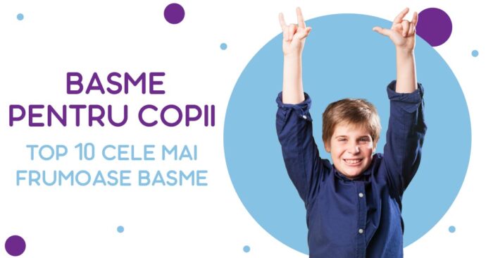 Basme pentru copii - 10 cele mai frumoase basme pentru copii